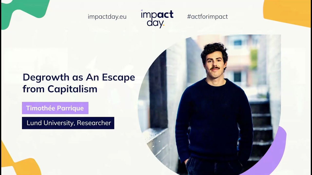 Timothée Parrique Degrowth As An Escape From Capitalism Youtube