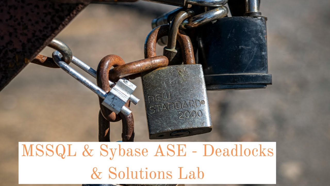 Mssql Sybase Deadlocks Solutions Lab Youtube