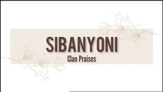 Sibanyoni Clan Praises Izithakazelo Zakwa Sibanyoni Sinanatelo By ...