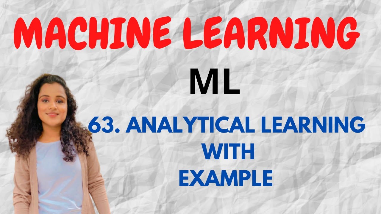 63 Analytical Learning With Example Ml Youtube