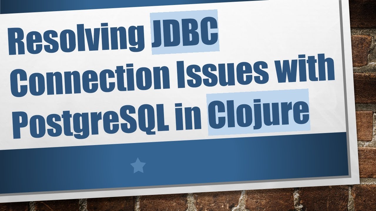 Resolving Jdbc Connection Issues With Postgresql In Clojure Youtube