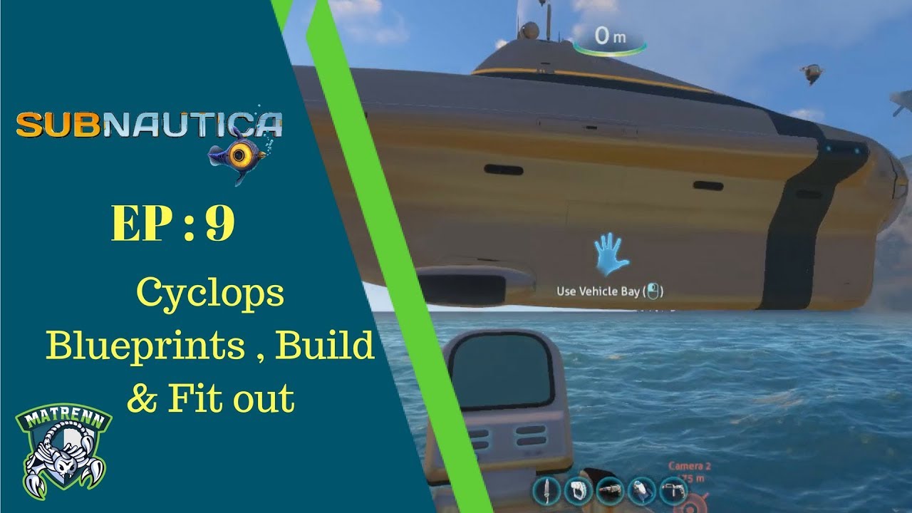 Subnautica Ep9 Cyclops Where To Find Blueprints And Fitout Youtube