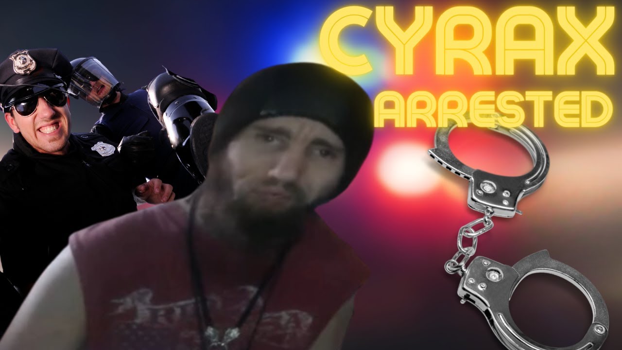 The One Where Cyrax Gets Arrested The Cyraxx Recap June 15th June