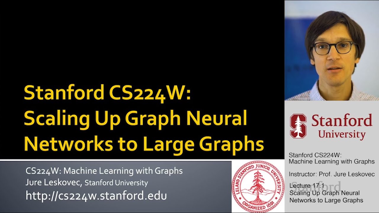 Stanford Cs224w Ml With Graphs 2021 Lecture 17 1 Scaling Up