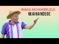 Inaga Mlyambelele Naliponeje 2025 Official Audio Mp3 Mbaga Asili 2025 ...