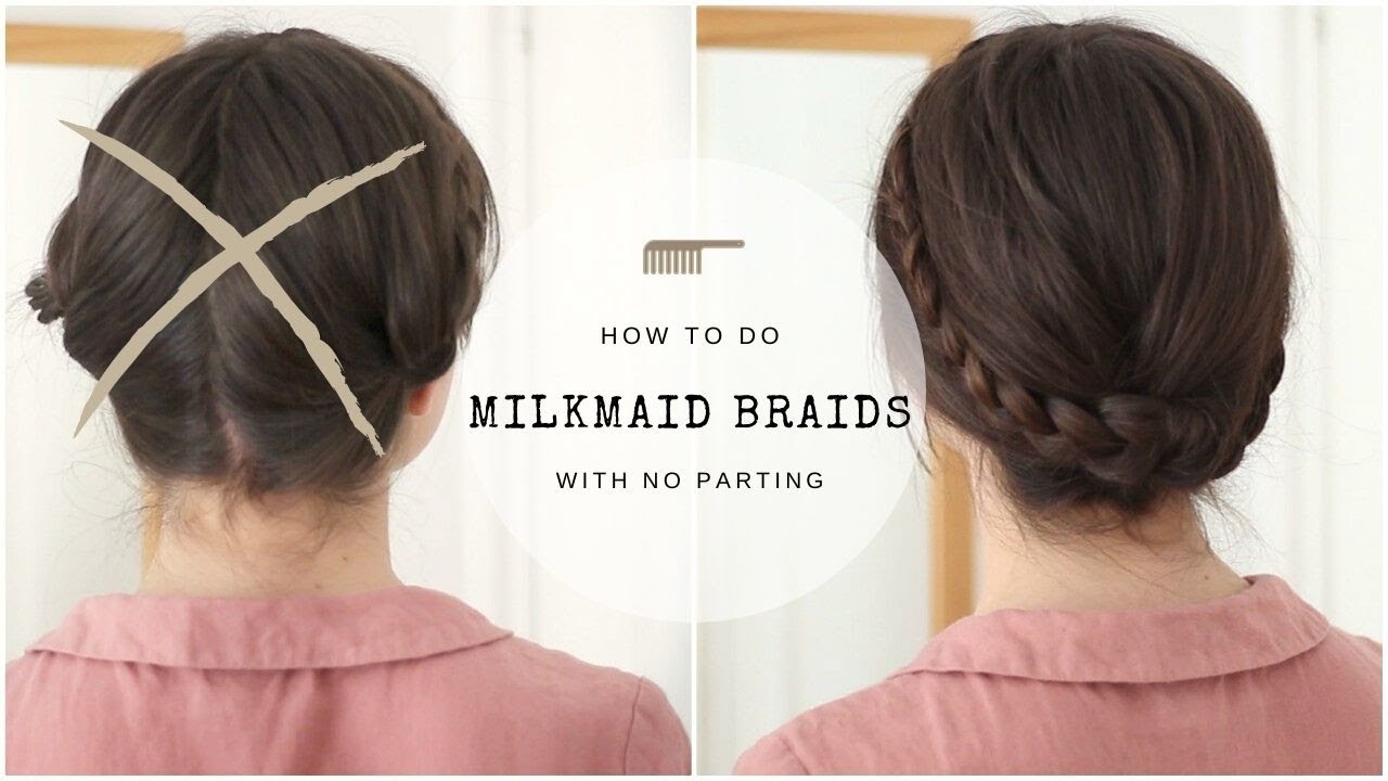 Milkmaid Braids With No Parting Quick Tutorial Youtube