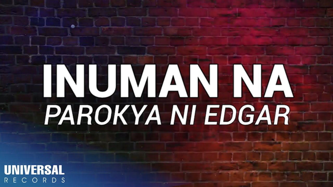 Parokya Ni Edgar Inuman Na Official Lyric Video Youtube