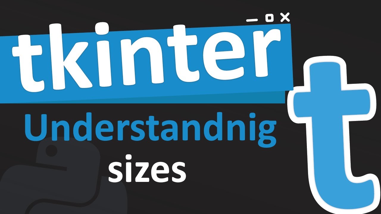 Understanding Tkinter Sizes Youtube
