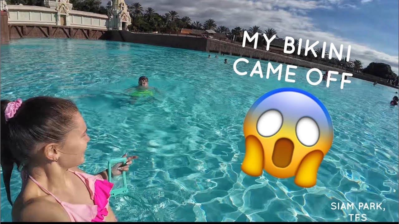 My Bikini Fell Off On The Waterslide Siam Park Tenerife Vlog Youtube