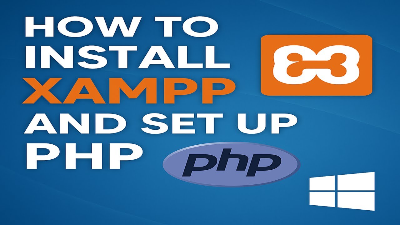 How To Install Xampp On Windows Set Up Php Complete Beginner Guide