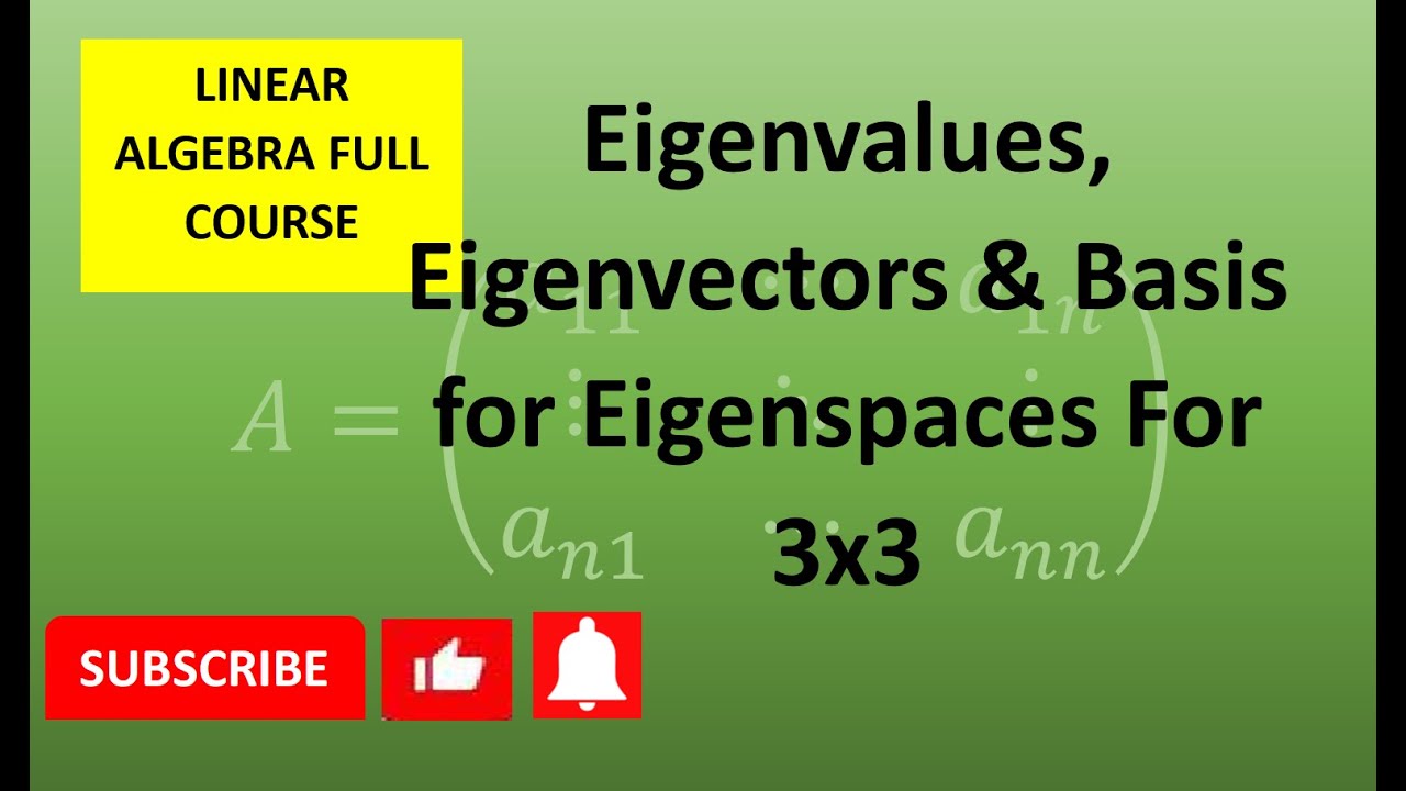 Eigenvalues Eigenvectors Basis For Eigenspaces 3x3 Youtube