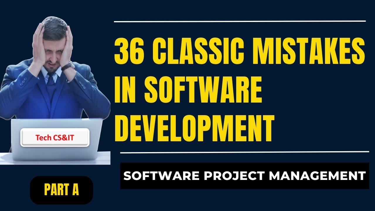 36 Classic Mistakes In Software Development Software Project