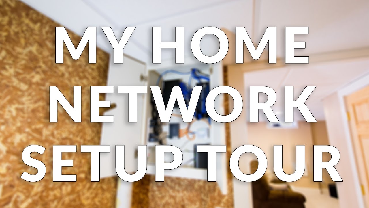 My Home Network Setup Tour 2017 Youtube
