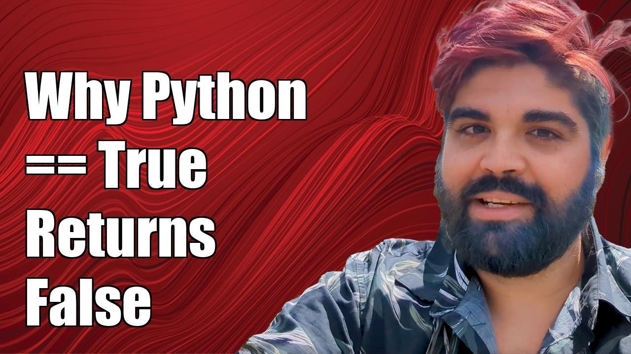 Why Does Python True Return False Understanding Boolean Comparisons