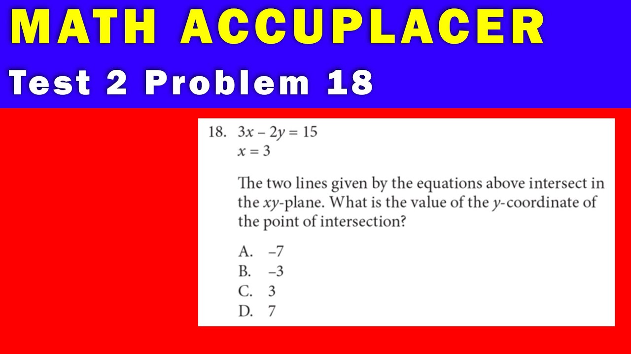 Math Accuplacer Test 2 Problem 18 Youtube