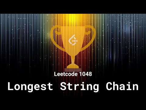 Leetcode 1048 Longest String Chain Youtube