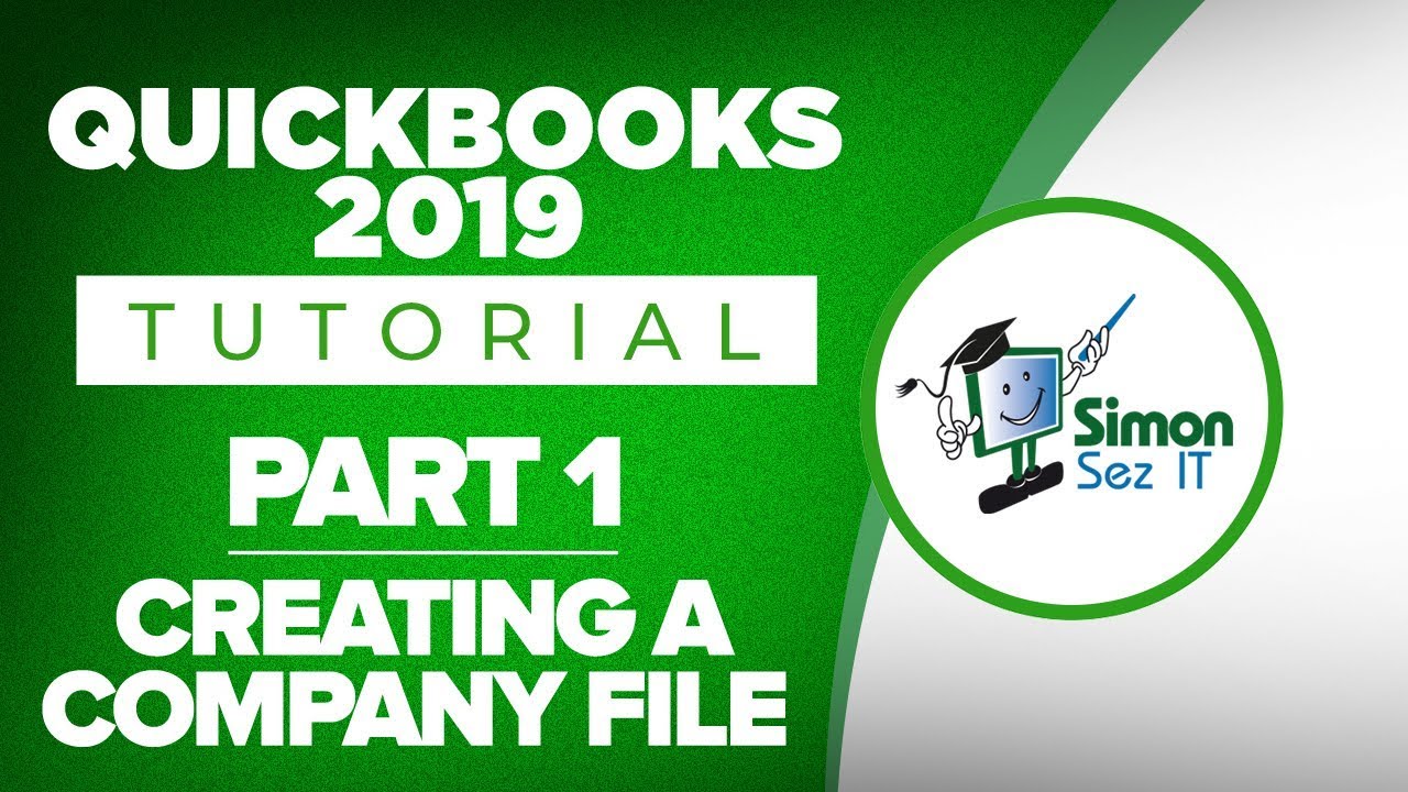 Quickbooks 2019 Training Tutorial Part 1 How To Create Your Company
