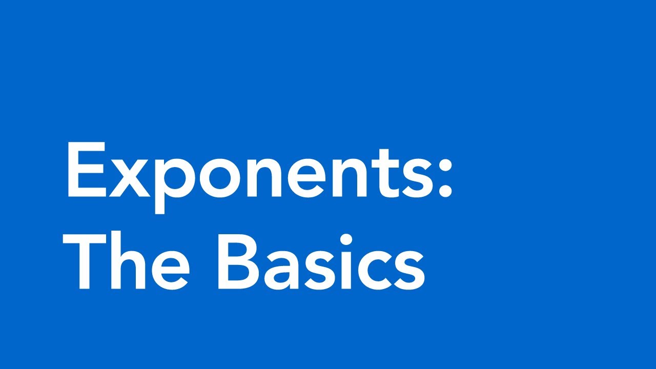 Exponents In Math The Basics Youtube