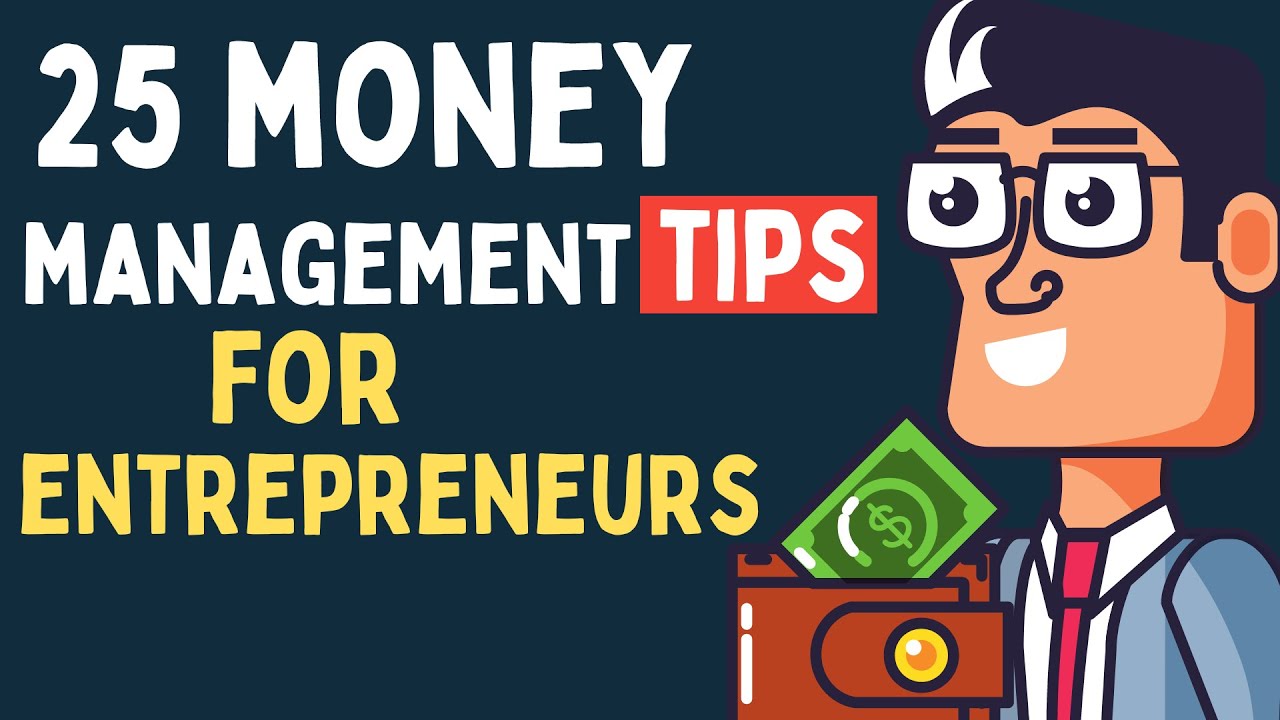 25 Money Management Tips For Entrepreneurs Youtube