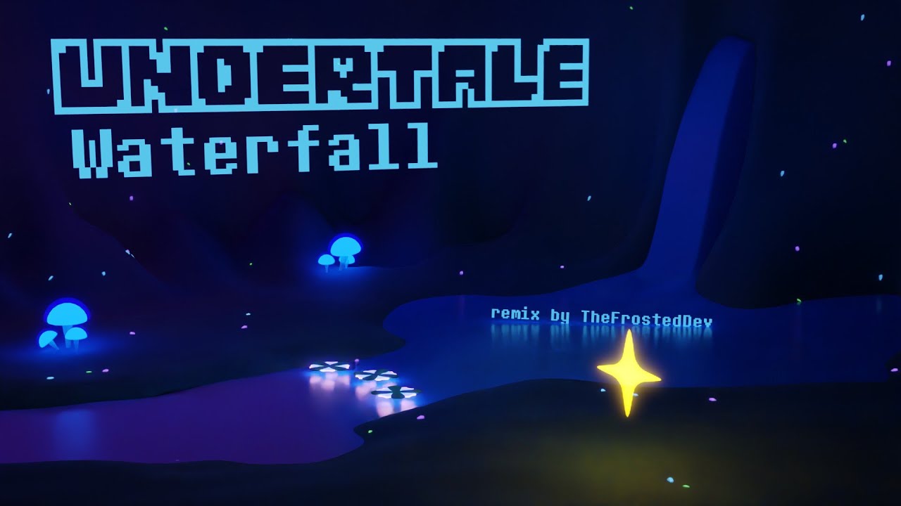 Undertale Waterfall Remix By Thefrosteddev Youtube