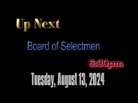 Board Of Selectmen Meeting August 13 2024 Youtube