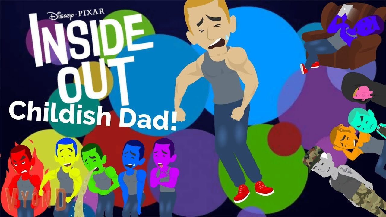 Inside Out Childish Dad Insideout Insideout2 Youtube