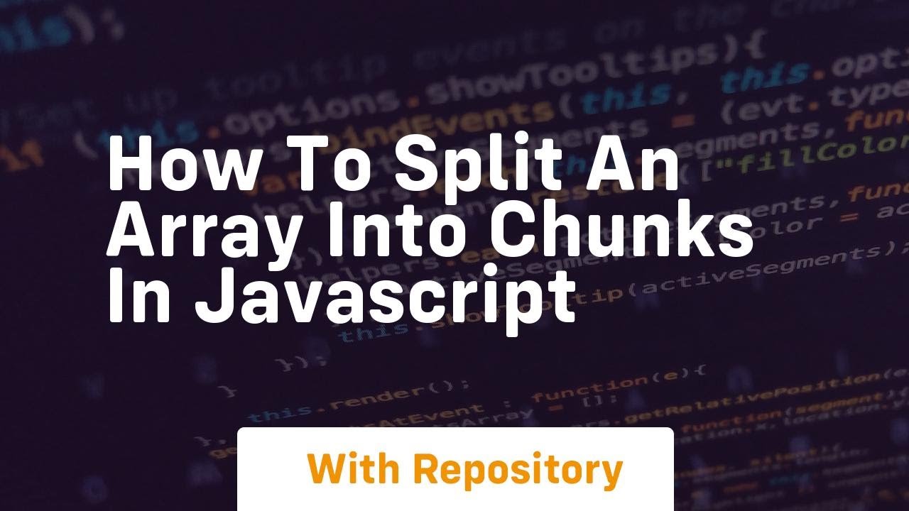 How To Split An Array Into Chunks In Javascript Youtube