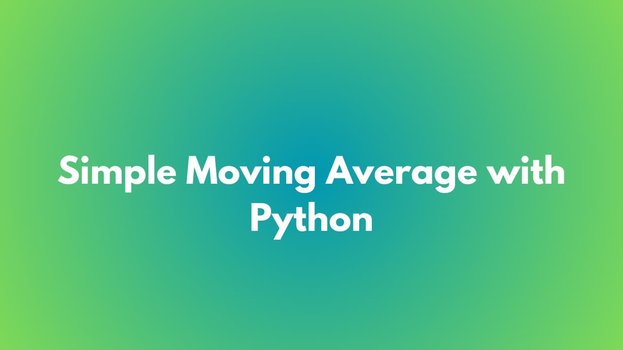 How To Find Simple Moving Average Using Python Easy Python No Sound