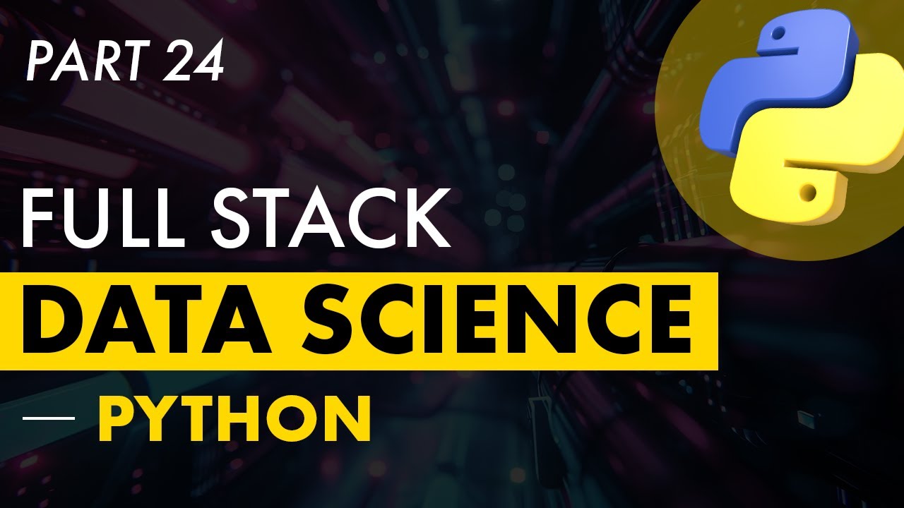 Full Stack Data Science Python Part 24 Youtube