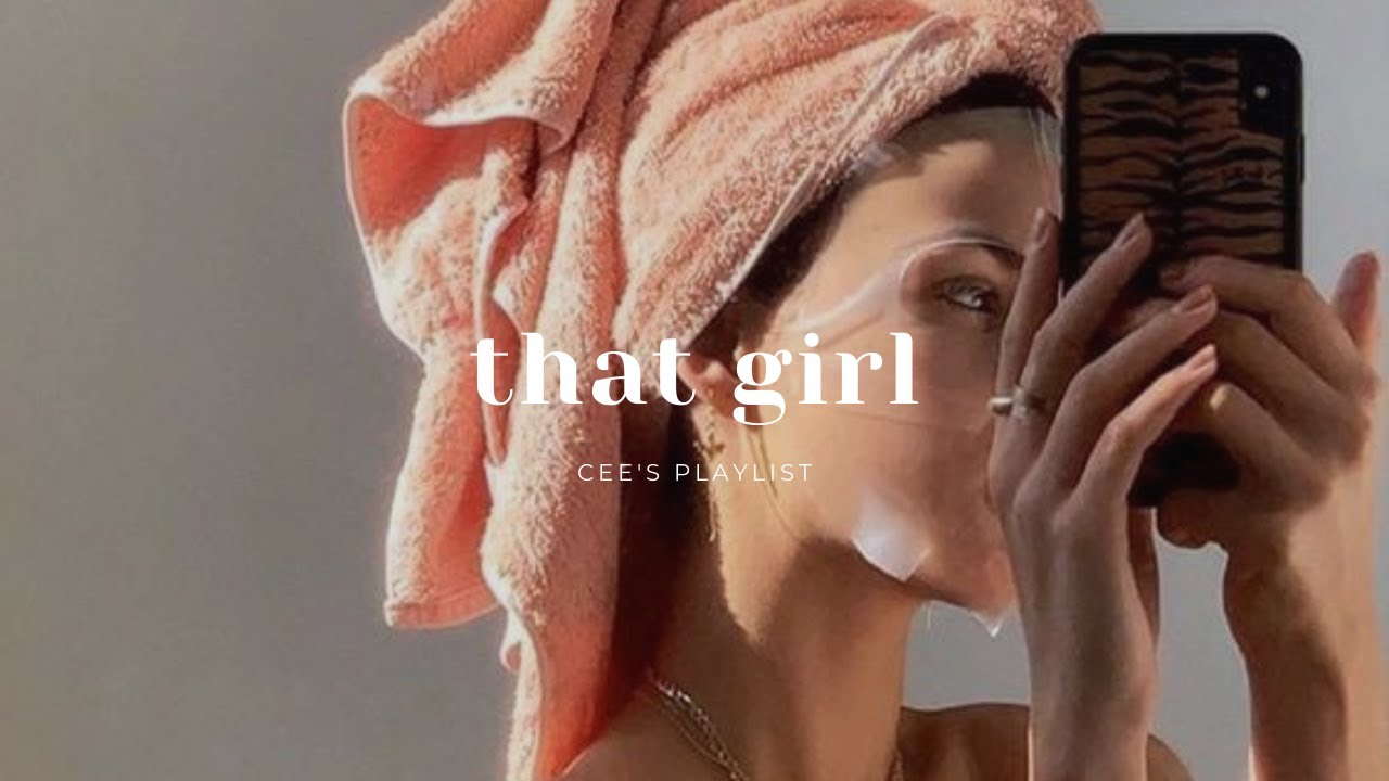 Playlist Be That Girl Morning Routine Playlist Youtube Music