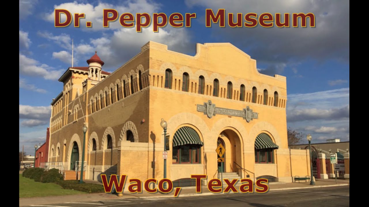 The Dr Pepper Museum Waco Texas Youtube