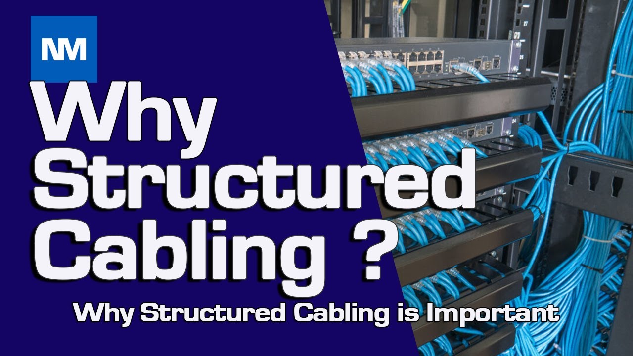 Why Structured Cabling Why Is Structured Cabling Important Youtube