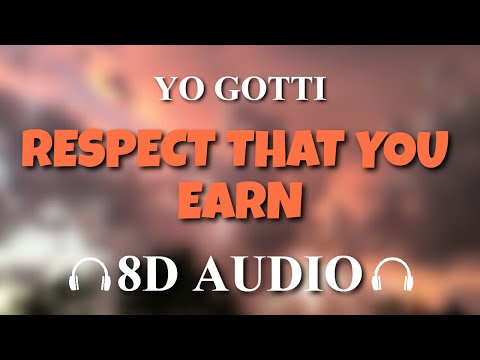 Yo Gotti Respect That You Earn Ft Ne Yo Wale 8d Audio Youtube