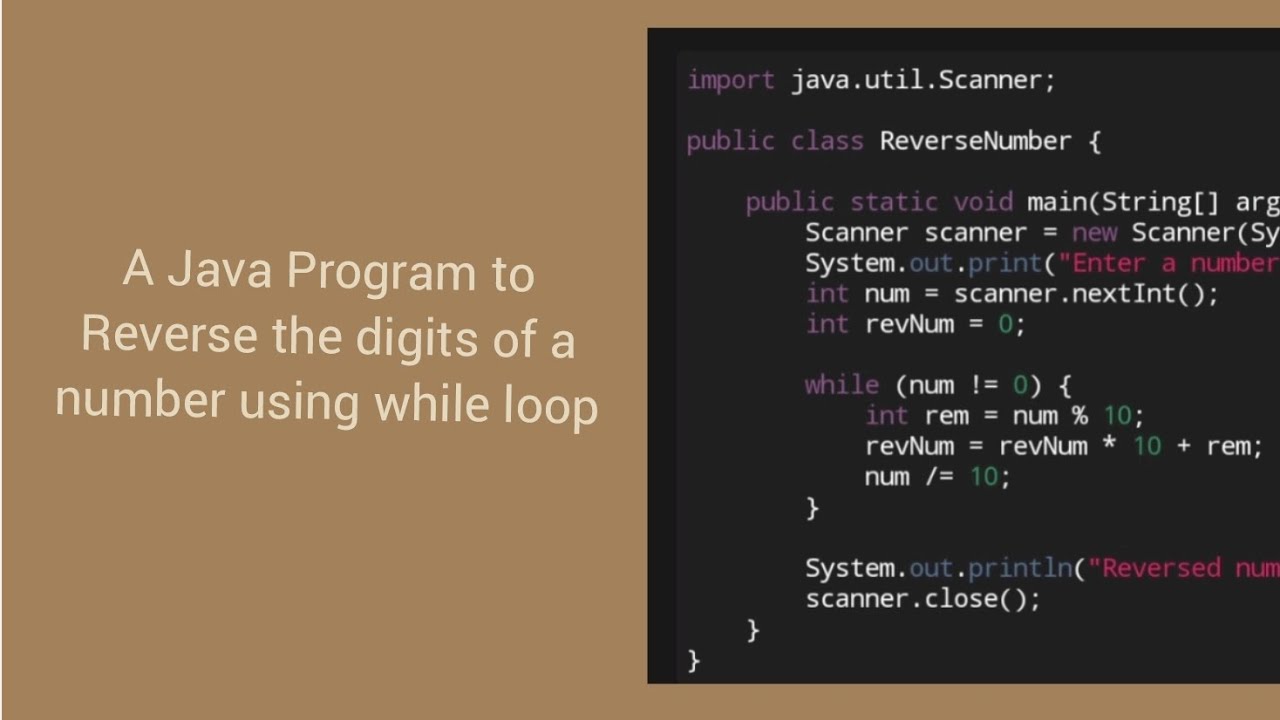 A Java Program To Reverse The Digits Of A Number Using While Loop Java