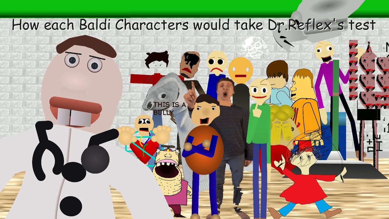 How Each Baldi Characters Would Take Dr Reflex S Test Baldi Basic