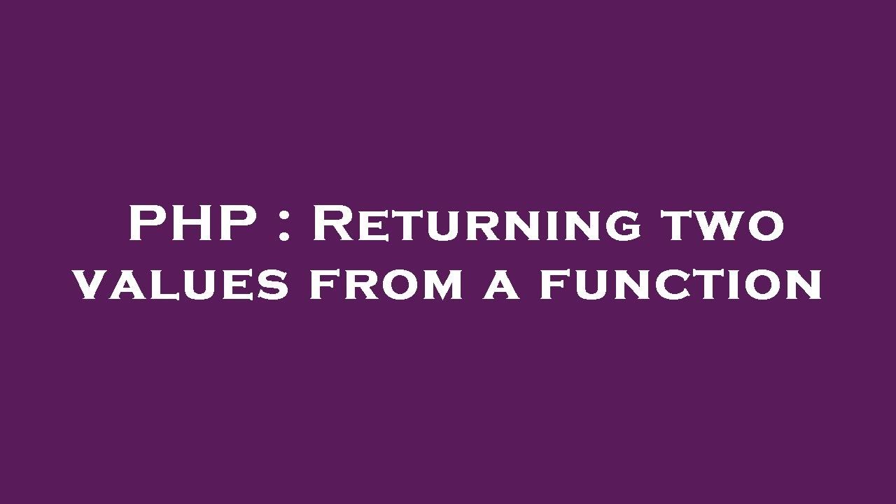 Php Returning Two Values From A Function Youtube