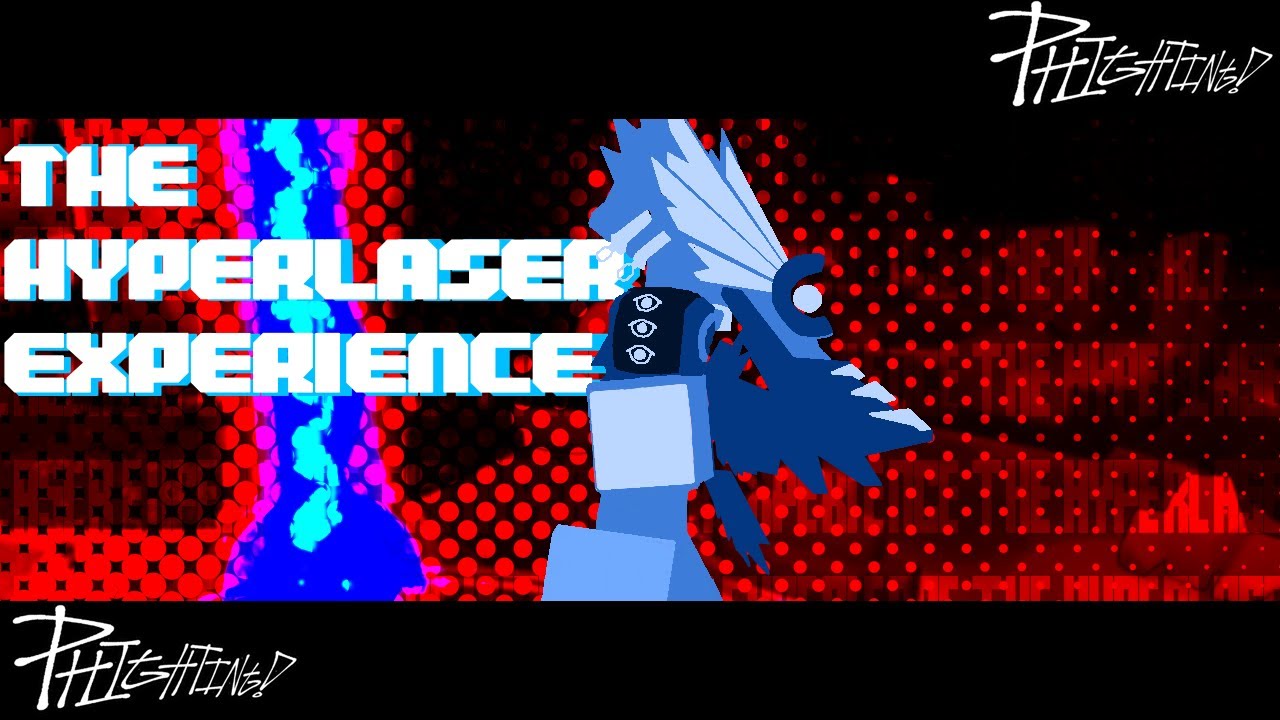 Phighting The Hyperlaser Experience Youtube