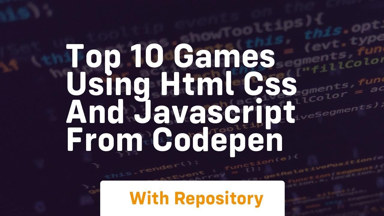 Top 10 Games Using Html Css And Javascript From Codepen Youtube