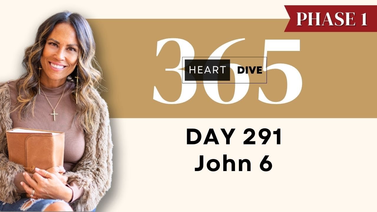 Day 291 John 6 Daily One Year Bible Study Audio Bible Reading W