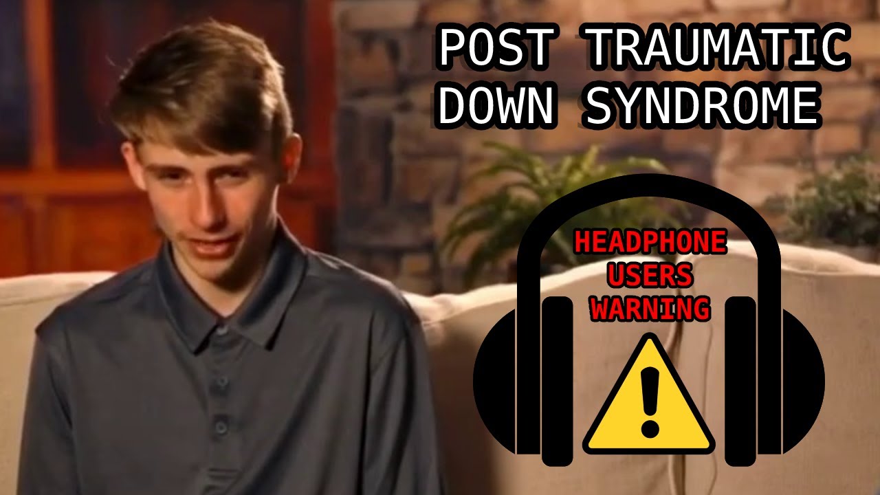 Post Traumatic Down Syndrome Headphone Users Warning Youtube