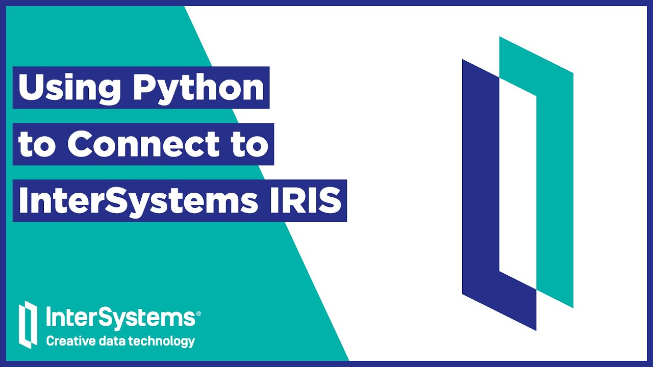 Using Python To Connect To Intersystems Iris Youtube