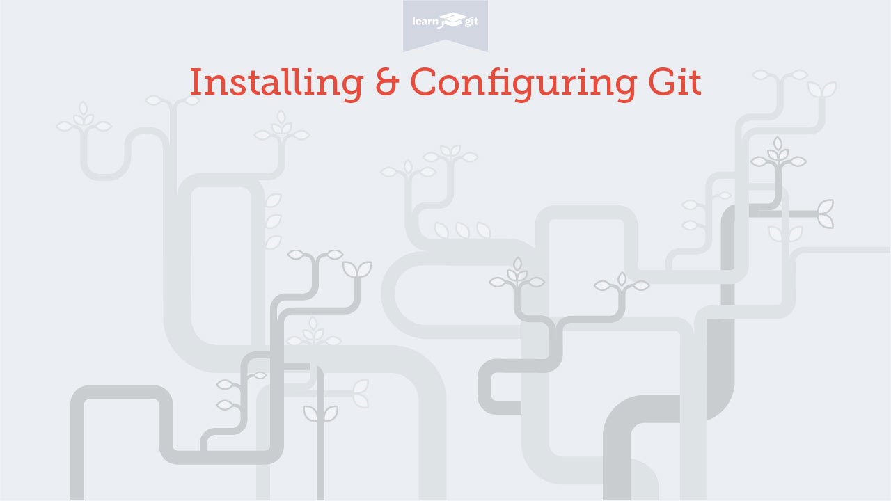 Installing Configuring Git Learn Git Video Course Youtube