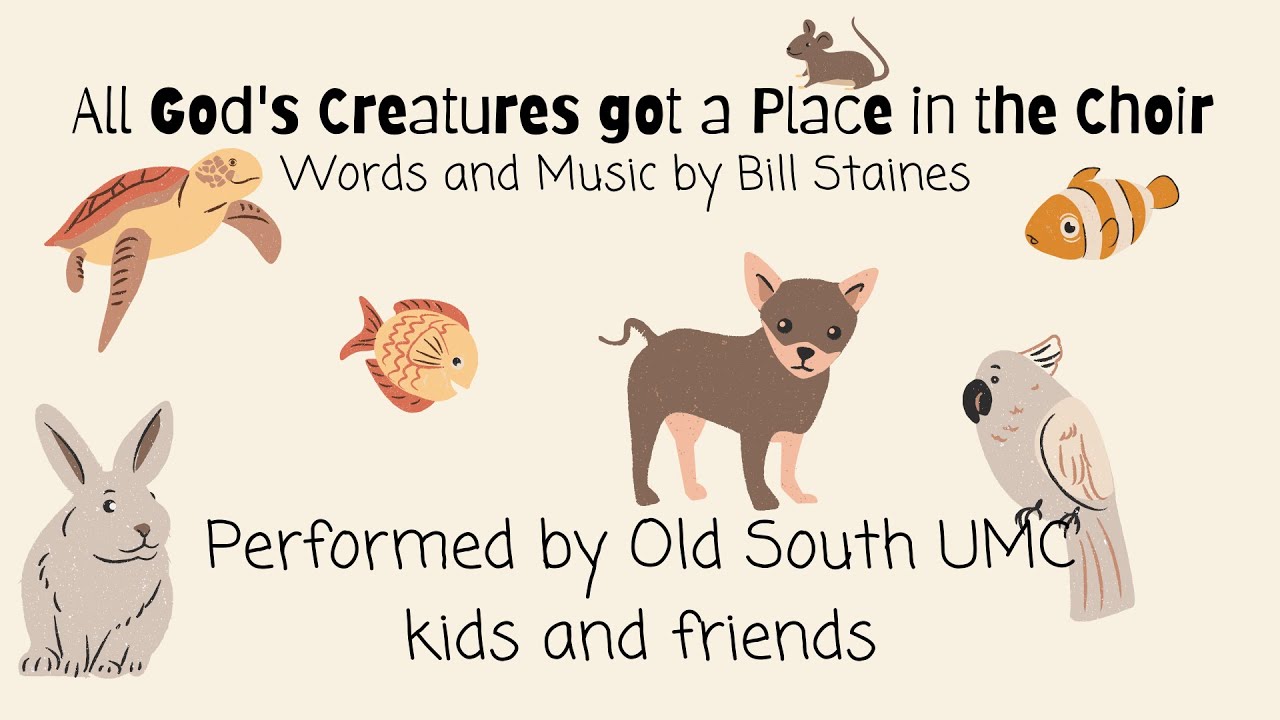 All God S Creatures Got A Place In Our Choir Youtube