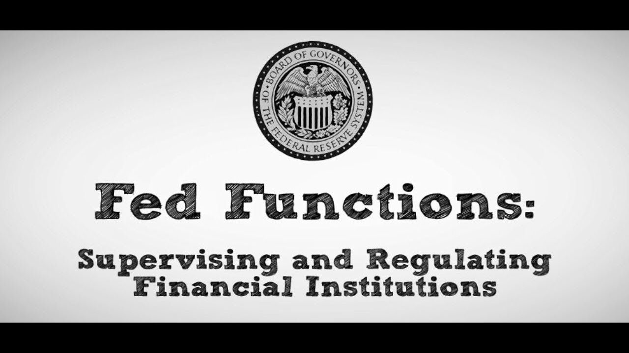 Fed Functions Supervising And Regulating Financial Institutions Youtube