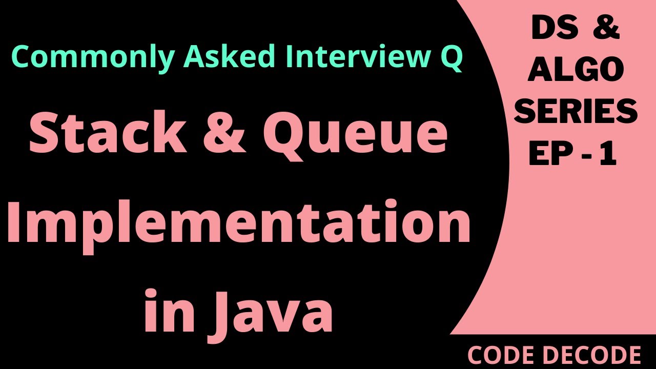 Stack And Queue Implementation In Java Java Interview Question And