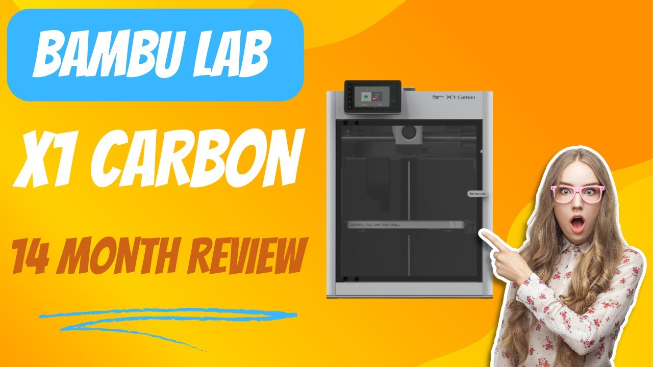 Bambu Lab X1 Carbon 14 Month Review Youtube