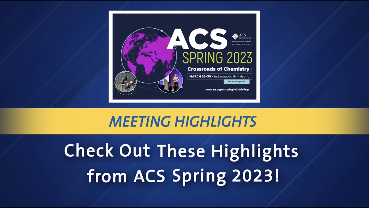 Highlights From Acs Spring 2023 Media Briefings Youtube