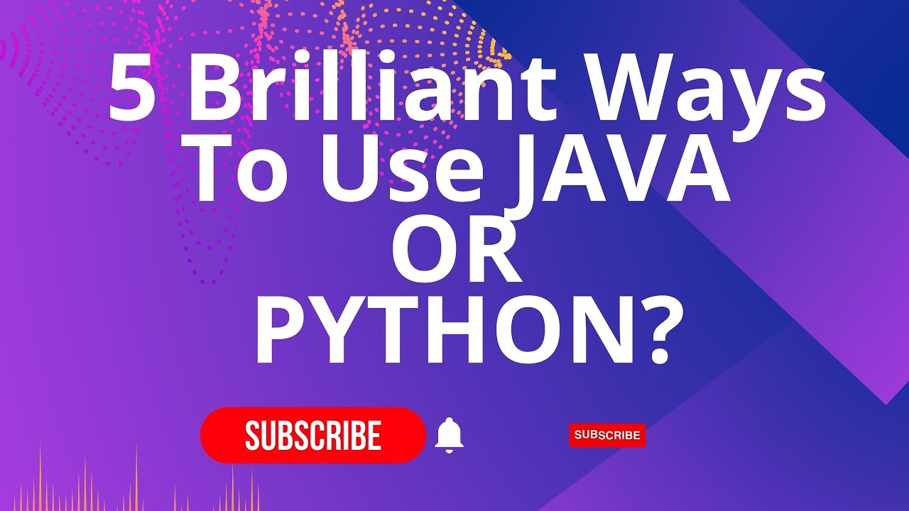 5 Brilliant Ways To Use Java Or Python
