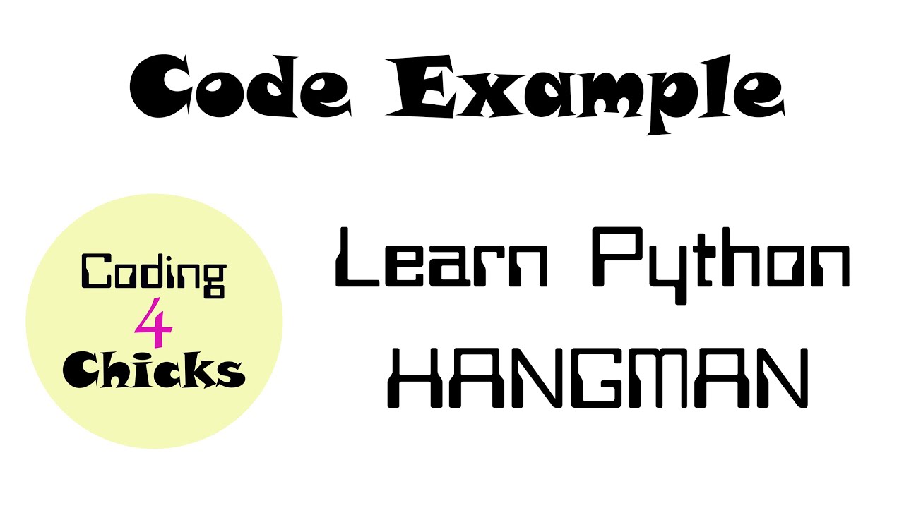 Learn Python Code Example Hangman Coding4chicks625
