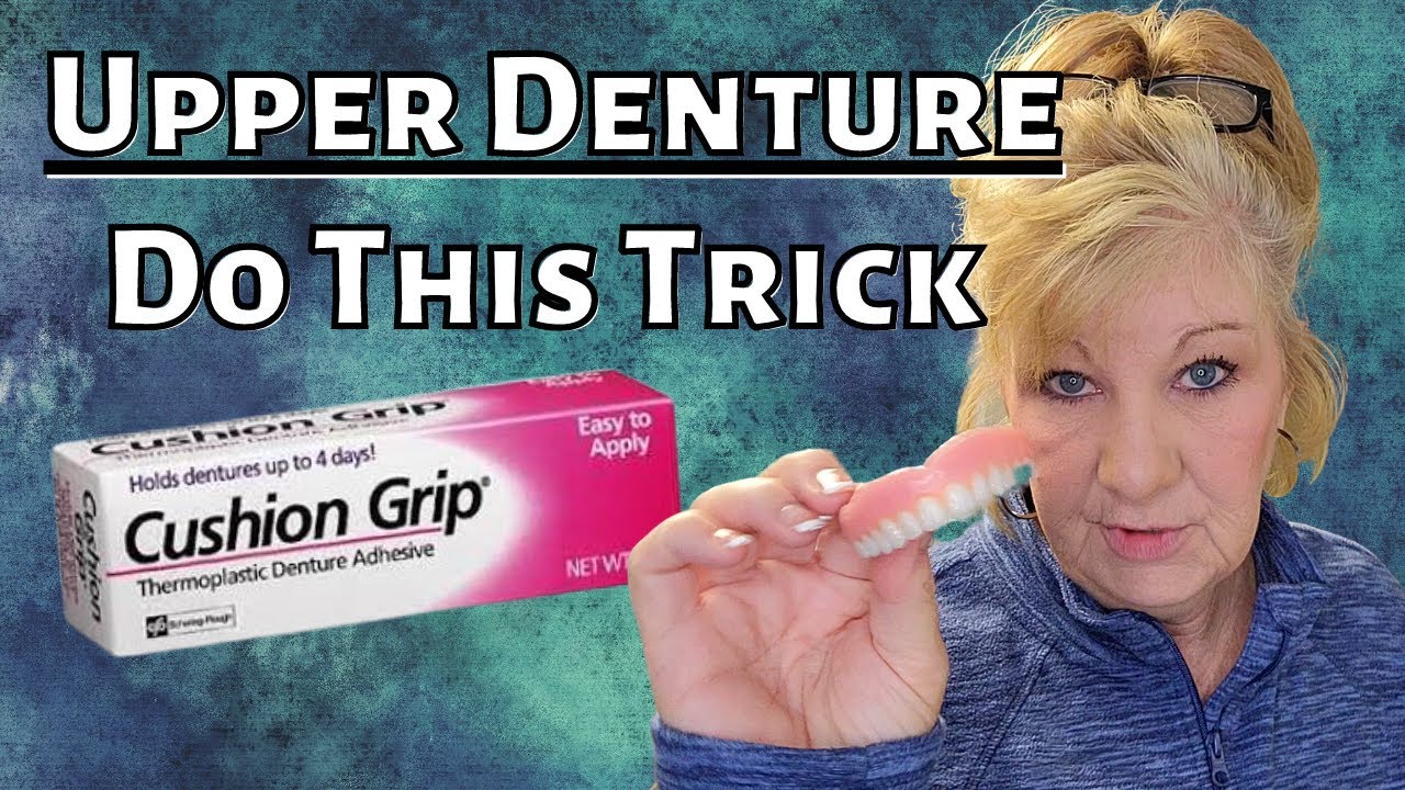 How To Apply Cushion Grip To Your Upper Denture Youtube